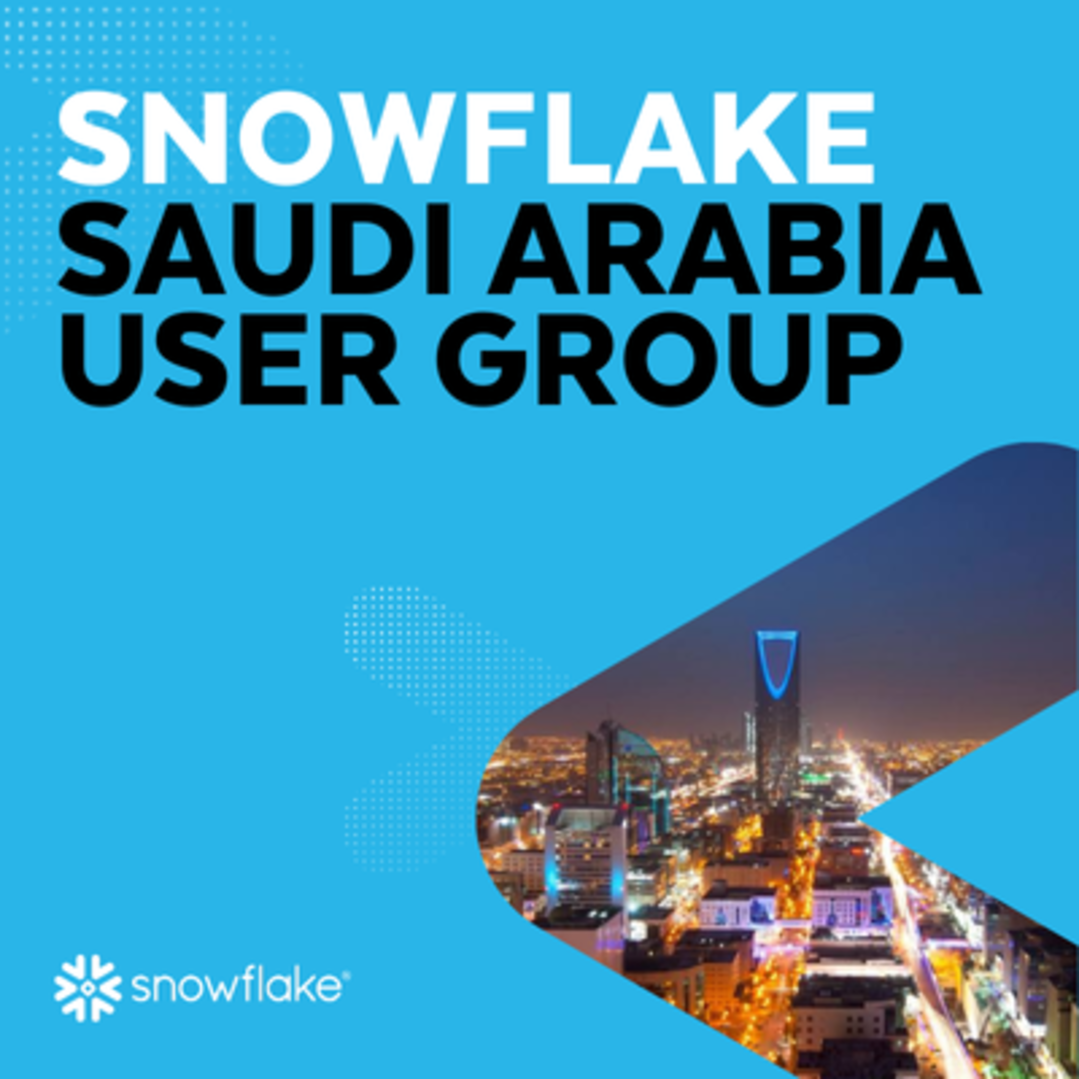 Snowflake User Groups Saudi Arabia | Snowflake user groups unite data professionals around the ...